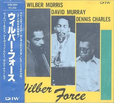Wilber Force by Wilber Morris, Dennis Charles & David Murray (Album ...