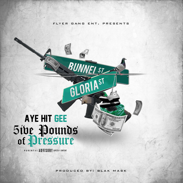 5 Pounds of Pressure by Aye Hit Gee (Album; Flyer Gang): Reviews ...