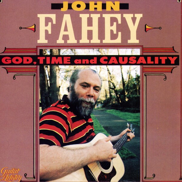 God, Time and Causality by John Fahey (Album; Shanachie): Reviews ...