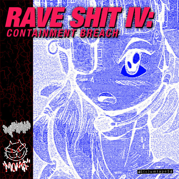 RAVE SHIT IV: CONTAINMENT BREACH by MOM$ (Album; Stupid Decisions ...