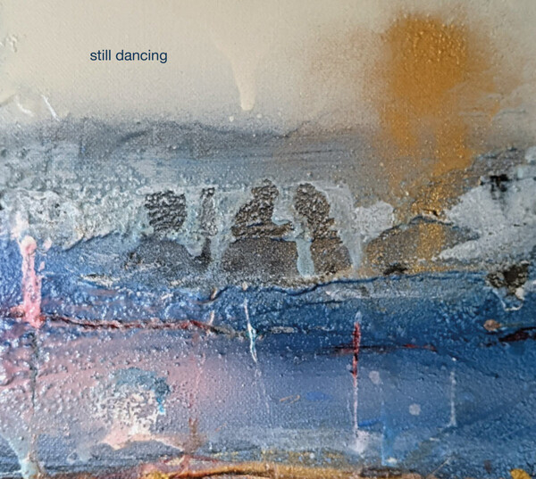 Still Dancing by Caroline Kraabel, Max Reed & Daniel Thompson (Album ...