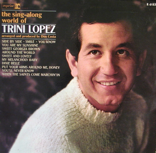 The Sing-Along World of Trini Lopez by Trini Lopez (Album, Standards ...