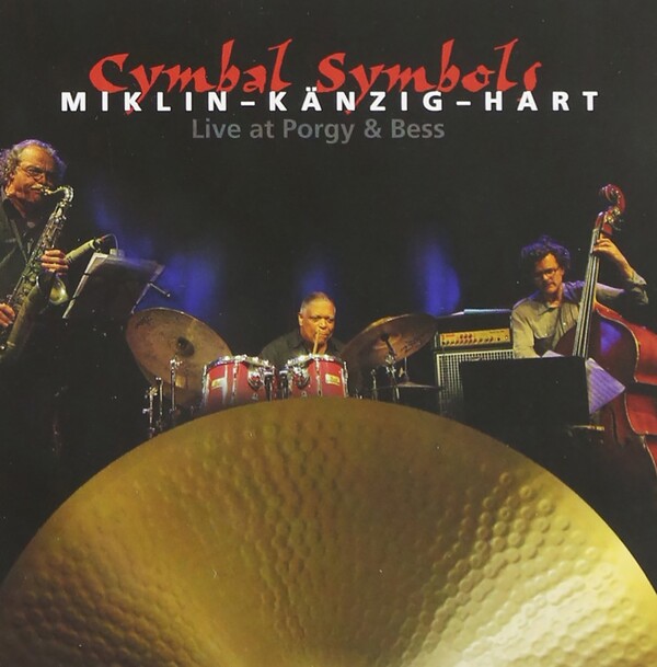 Cymbal Symbols - Live at Porgy & Bess by Karlheinz Miklin, Heiri Känzig ...