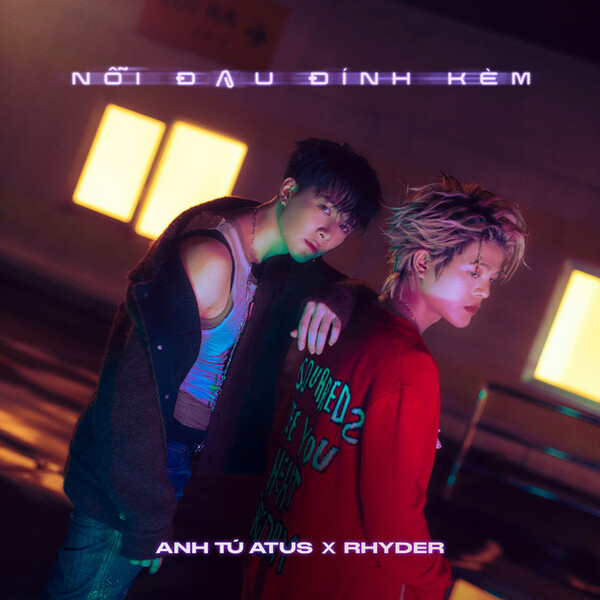 Nỗi đau đính kèm by Anh Tú Atus & Rhyder (Single): Reviews, Ratings, Credits, Song list - Rate ...