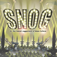 Snog vs. The Faecal Juggernaut of Mass Culture by Snog (Album ...