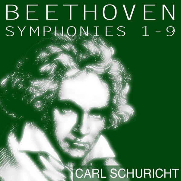 Symphonies Nos. 1 - 9 (Schuricht Edition) by Carl Schuricht ...
