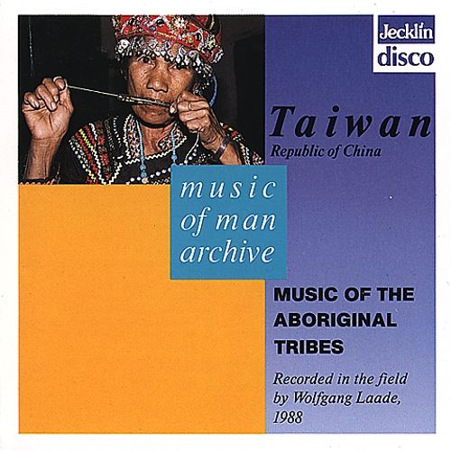 Taiwan - Music of the Aboriginal Tribes by Various Artists (Album ...