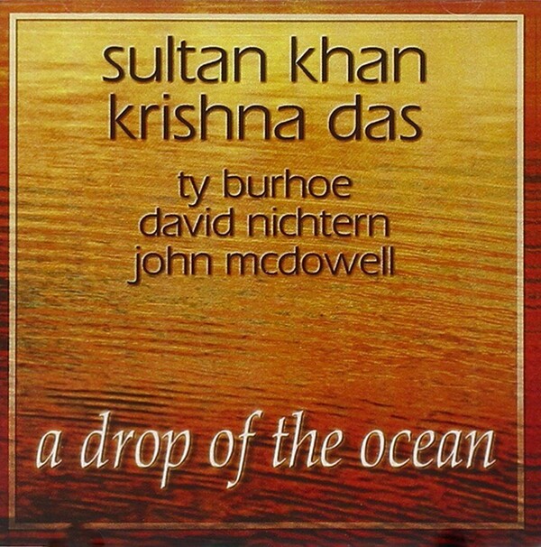 A Drop of the Ocean by Sultan Khan & Krishna Das (Album): Reviews ...