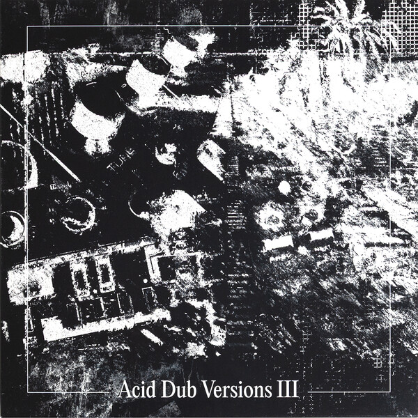 Acid Dub Versions III by Om Unit (Album): Reviews, Ratings, Credits ...