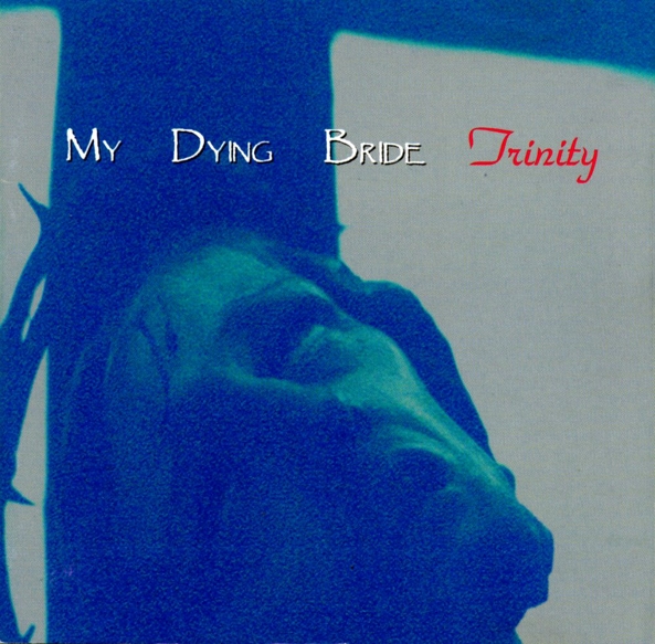 Trinity by My Dying Bride (Compilation, Death Doom Metal): Reviews ...