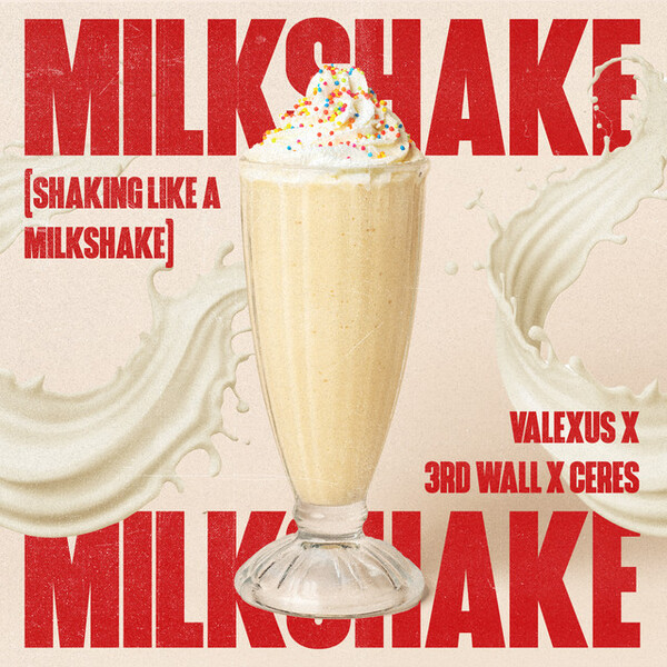 Milkshake (Shaking Like a Milkshake) by Valexus, 3rd Wall & CERES ...