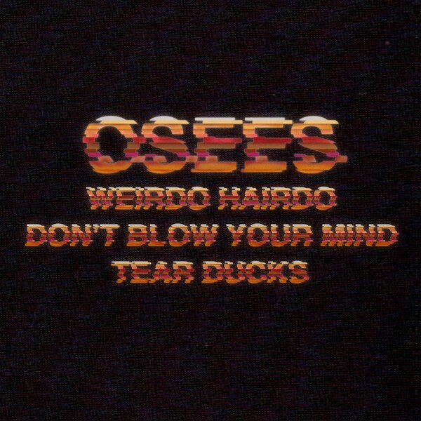 Weirdo Hairdo by Osees (Album, Krautrock): Reviews, Ratings, Credits ...