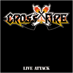 Live Attack by Crossfire (Album; Metal Enterprises; ME508): Reviews, Ratings, Credits, Song list ...