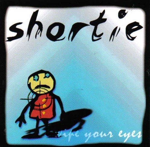 Wipe Your Eyes by Shortie (Album, Nu Metal): Reviews, Ratings, Credits ...