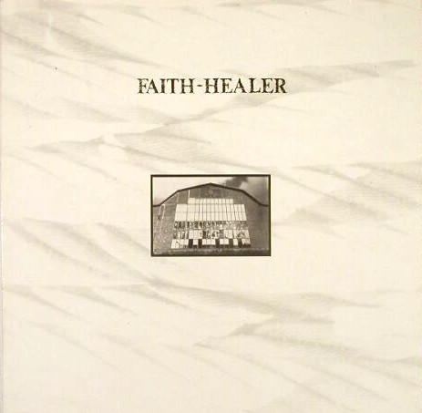 Faith-Healer by Faith-Healer (Album): Reviews, Ratings, Credits, Song ...