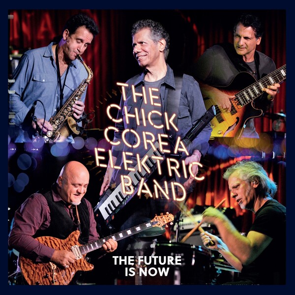 The Future Is Now by Chick Corea Elektric Band (Album, Jazz Fusion ...