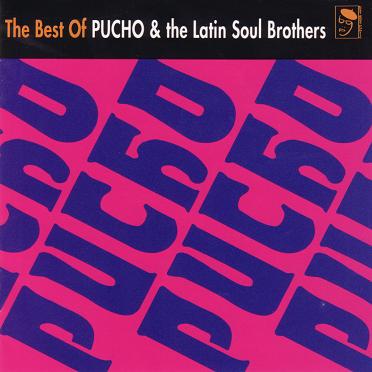 The Best Of Pucho & The Latin Soul Brothers by Pucho (Compilation ...