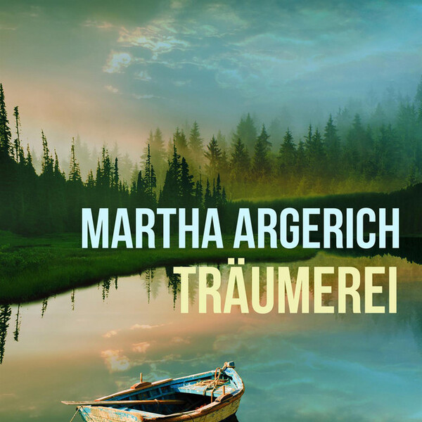 Träumerei by Martha Argerich (Single): Reviews, Ratings, Credits, Song ...