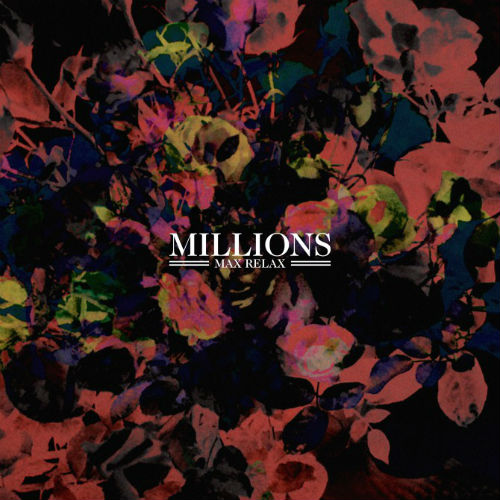 Max Relax by Millions (Album): Reviews, Ratings, Credits, Song list ...