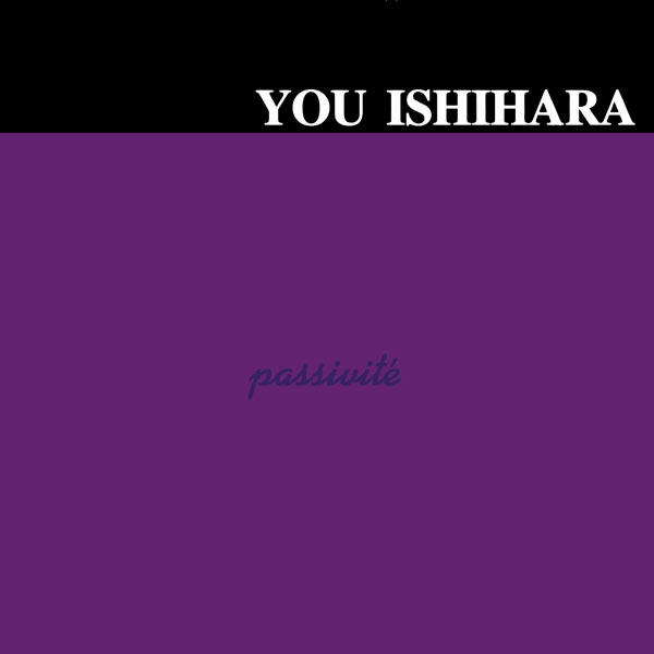 Passivité by 石原洋 [You Ishihara] (Album, Psychedelic Rock): Reviews ...