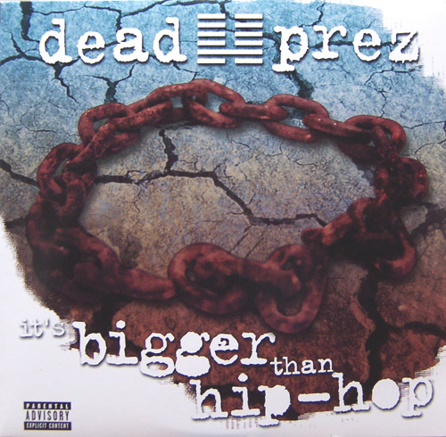 It's Bigger Than Hip-Hop / Hip-Hop by Dead Prez (Single, Conscious Hip ...