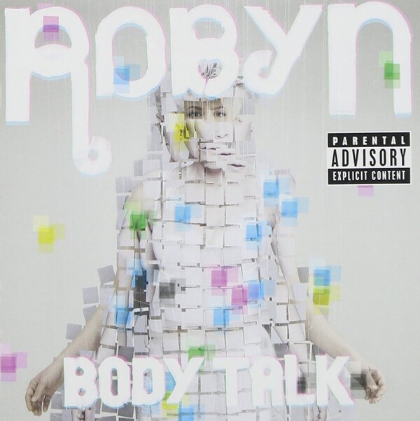 Body Talk by Robyn (Album, Electropop): Reviews, Ratings, Credits, Song ...