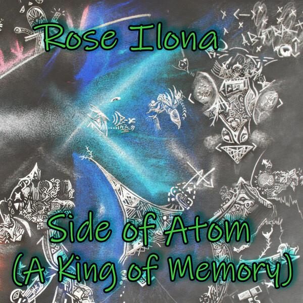 Side of Atom (A King of Memory) by Rose Ilona (EP): Reviews, Ratings ...