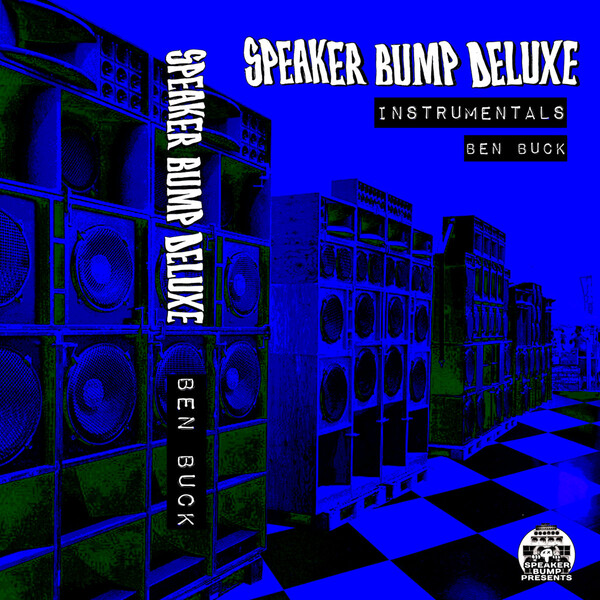 Speaker Bump Deluxe (Instrumentals) by Ben Buck (Additional release ...