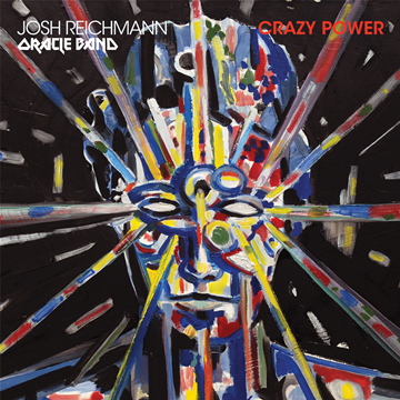 Crazy Power by Josh Reichmann Oracle Band (Album): Reviews, Ratings ...