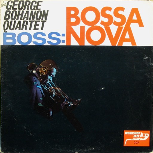 Boss Bossa Nova by George Bohanon Quartet (Album, Bossa nova): Reviews ...