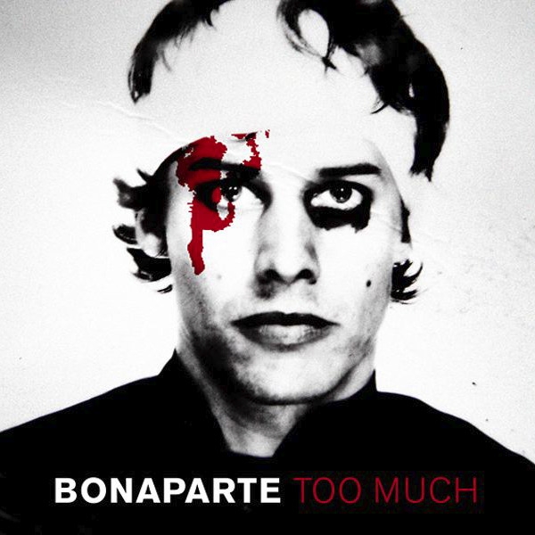 Too Much by Bonaparte (Album; Staatsakt; AKT701): Reviews, Ratings ...