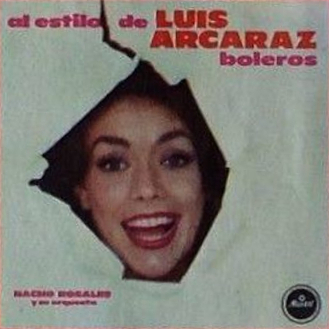 Boleros al estilo de Luis Arcaráz by Nacho Rosales y Su Orquesta (Album ...