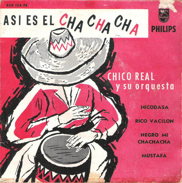Asi es el cha cha cha by Chico Real y su Orquesta (Album; Philips; 428 154 PE): Reviews, Ratings ...