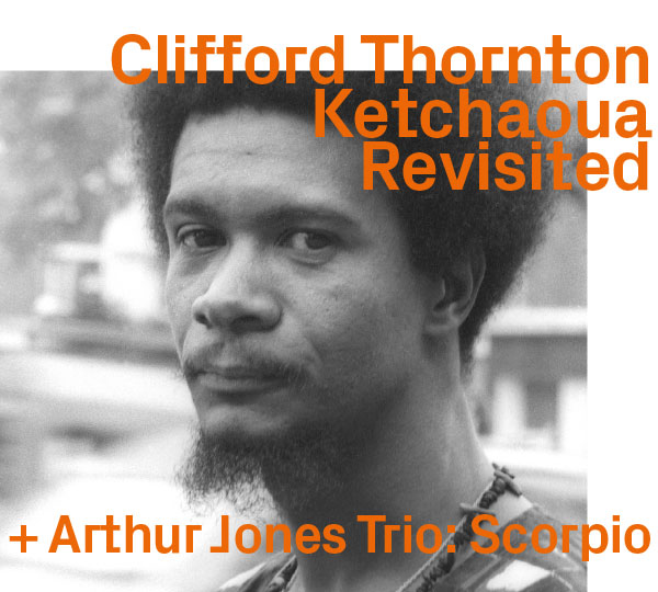 Ketchaoua to Scorpio by Artur Jones Revisited by Clifford Thornton ...