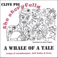 A Whale of a Tale by Clive Pig & The Hopeful Chinamen (Album): Reviews ...