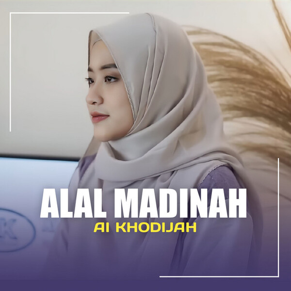 Alal Madinah by Ai Khodijah (Single, Qasidah modern): Reviews, Ratings, Credits, Song list ...