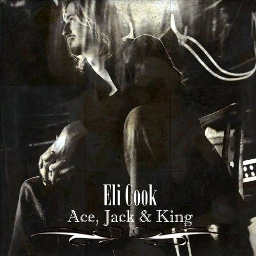 Ace, Jack & King by Eli Cook (Album): Reviews, Ratings, Credits, Song ...