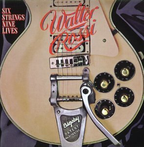 Six Strings, Nine Lives by Walter Rossi (Album, Hard Rock): Reviews ...