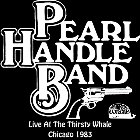 Live at the Thirsty Whale by Pearl Handle Band (Bootleg, Hard Rock ...
