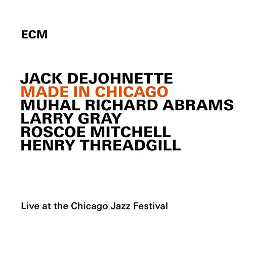 Made in Chicago by Jack DeJohnette, Muhal Richard Abrams, Larry Gray ...