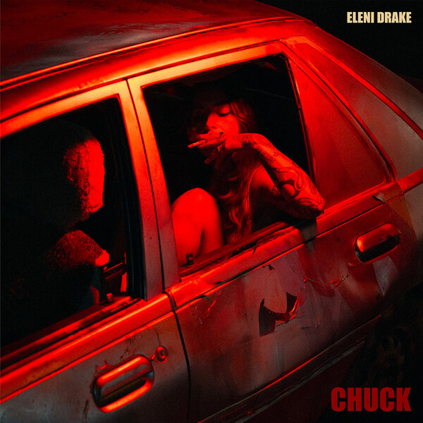 CHUCK by Eleni Drake (Album; MNRK): Reviews, Ratings, Credits, Song ...
