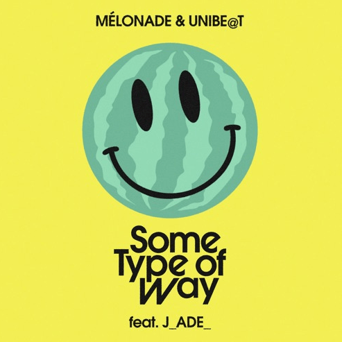 Some Type of Way by Mélonade & Unibe@t (Single): Reviews, Ratings ...
