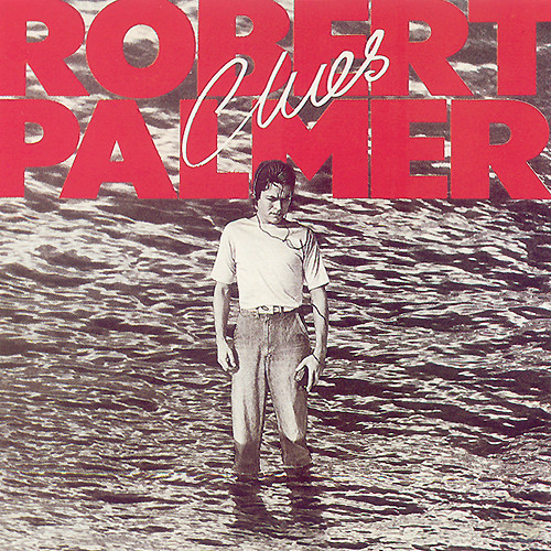Robert Palmer Albums: songs, discography, biography, and listening ...