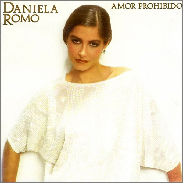 Amor prohibido by Daniela Romo (Album; Warner Spain): Reviews, Ratings ...
