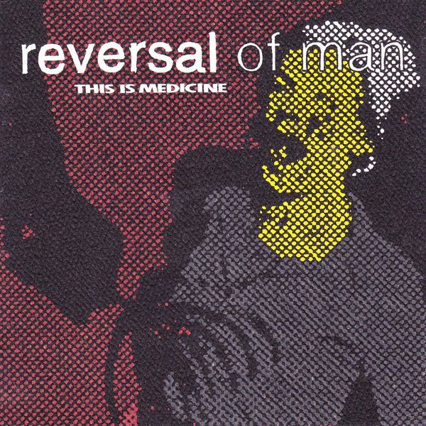 This Is Medicine by Reversal of Man (Album; Ebullition; #44): Reviews ...