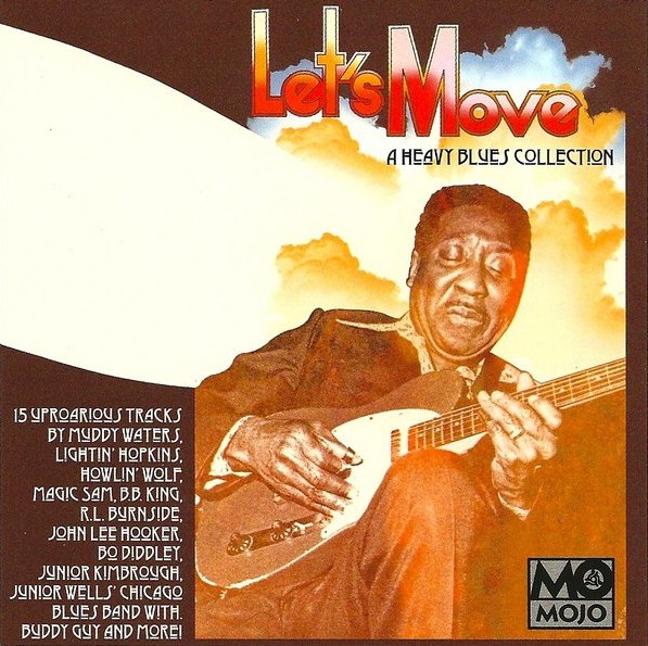 Mojo Presents Let's Move: A Heavy Blues Collection - 15 Uproarious ...