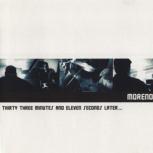 Thirty Three Minutes and Eleven Seconds Later... by Moreno (EP ...
