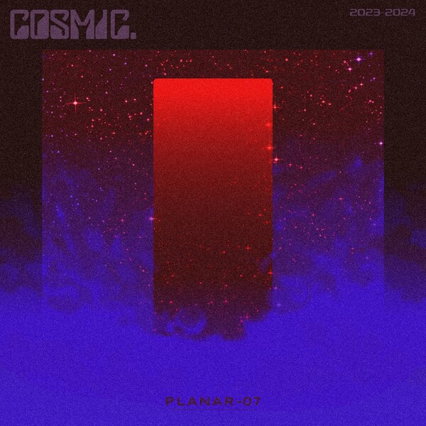 Cosmic by Planar-07 (Album, Chillsynth): Reviews, Ratings, Credits ...