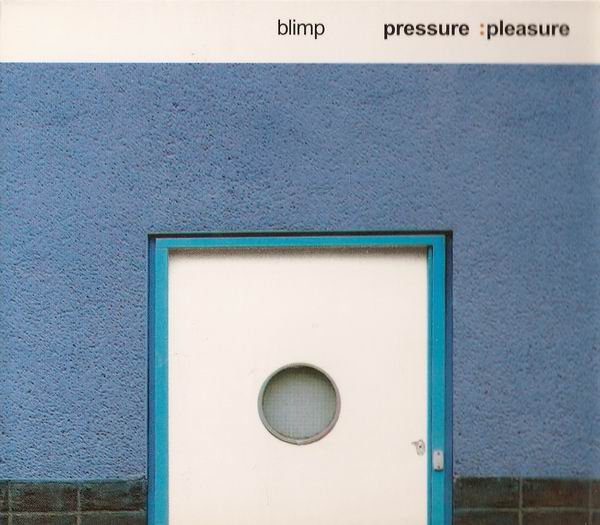 Pressure: Pleasure by Blimp (Album, Post-Rock): Reviews, Ratings ...