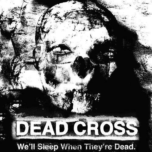 We'll Sleep When They're Dead by Dead Cross (Single, Crossover Thrash ...